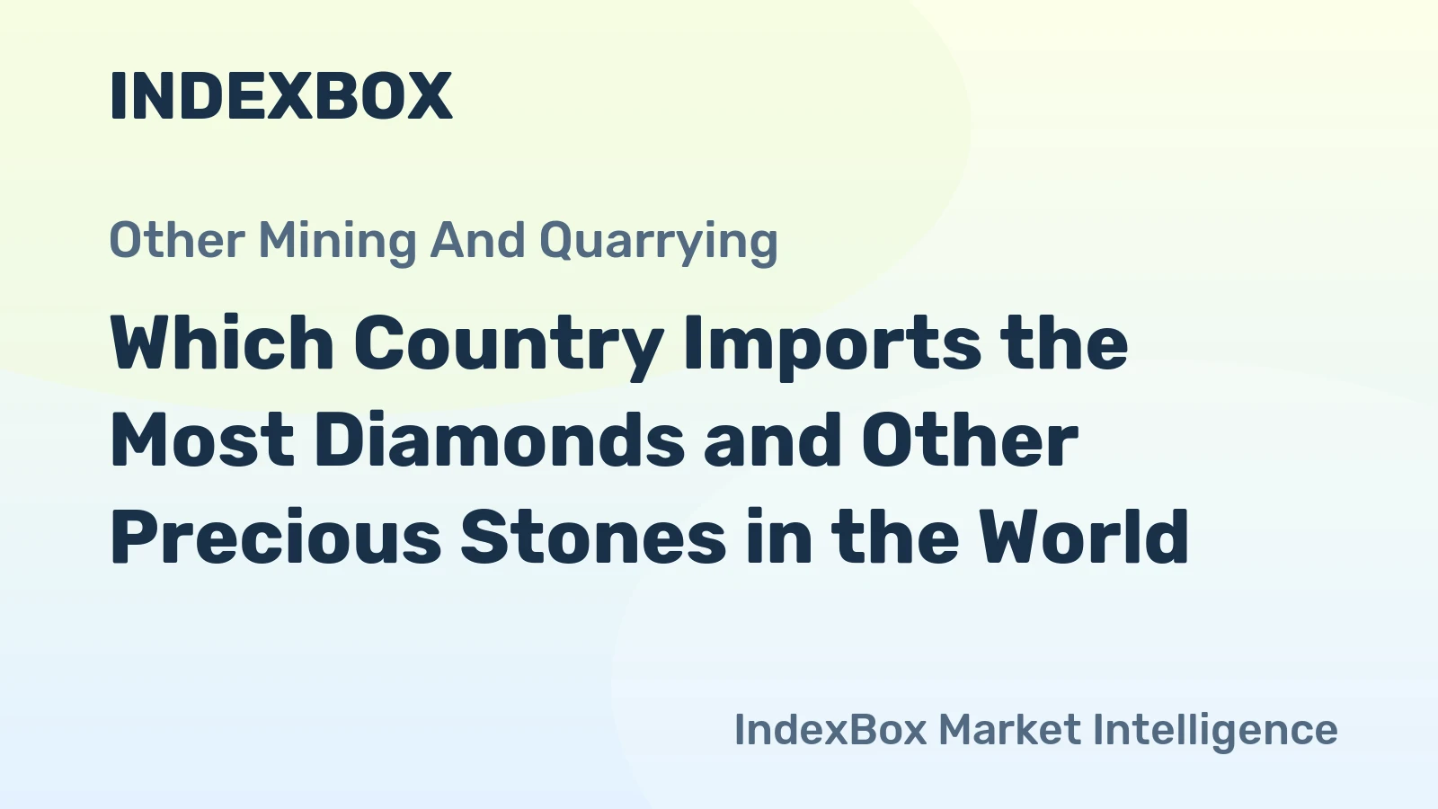 Which Country Imports the Most Diamonds and Other Precious Stones in the World?