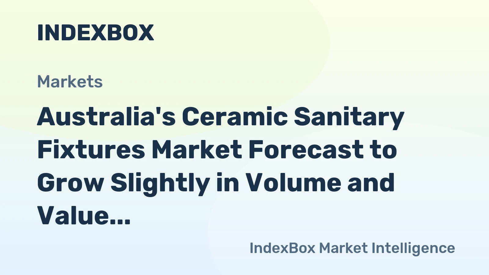 Australia's Ceramic Sanitary Fixtures Market Forecast to Grow Slightly in Volume and Value After Sharp 2024 Contraction