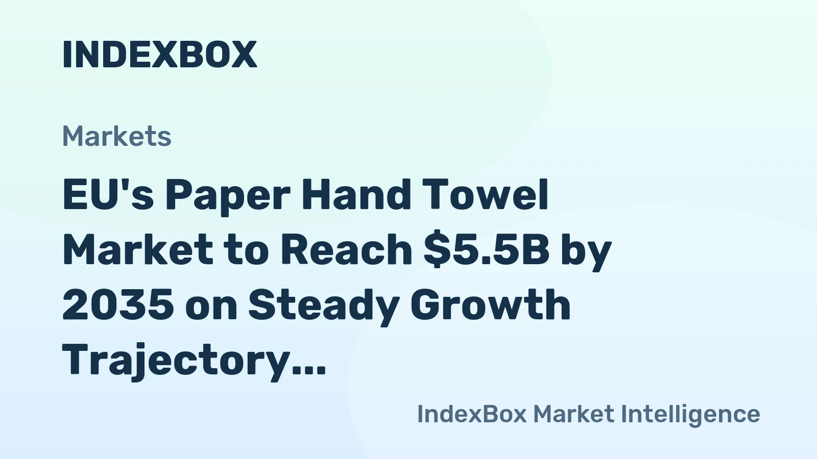 EU's Paper Hand Towel Market to Reach $5.5B by 2035 on Steady Growth Trajectory