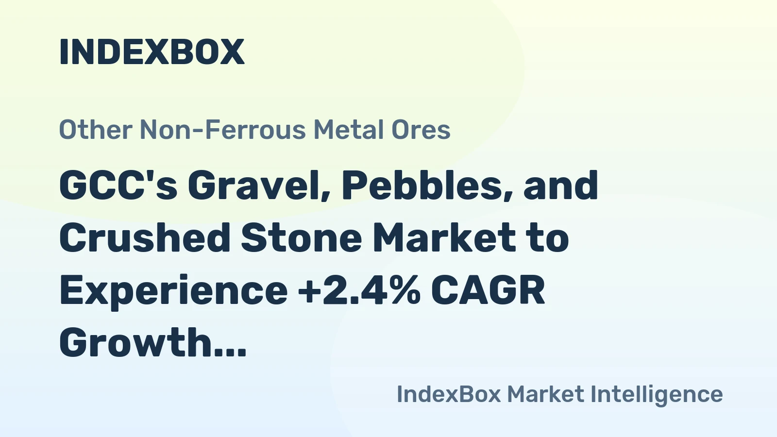 GCC's Gravel, Pebbles, and Crushed Stone Market to Experience +2.4% CAGR Growth Through 2035