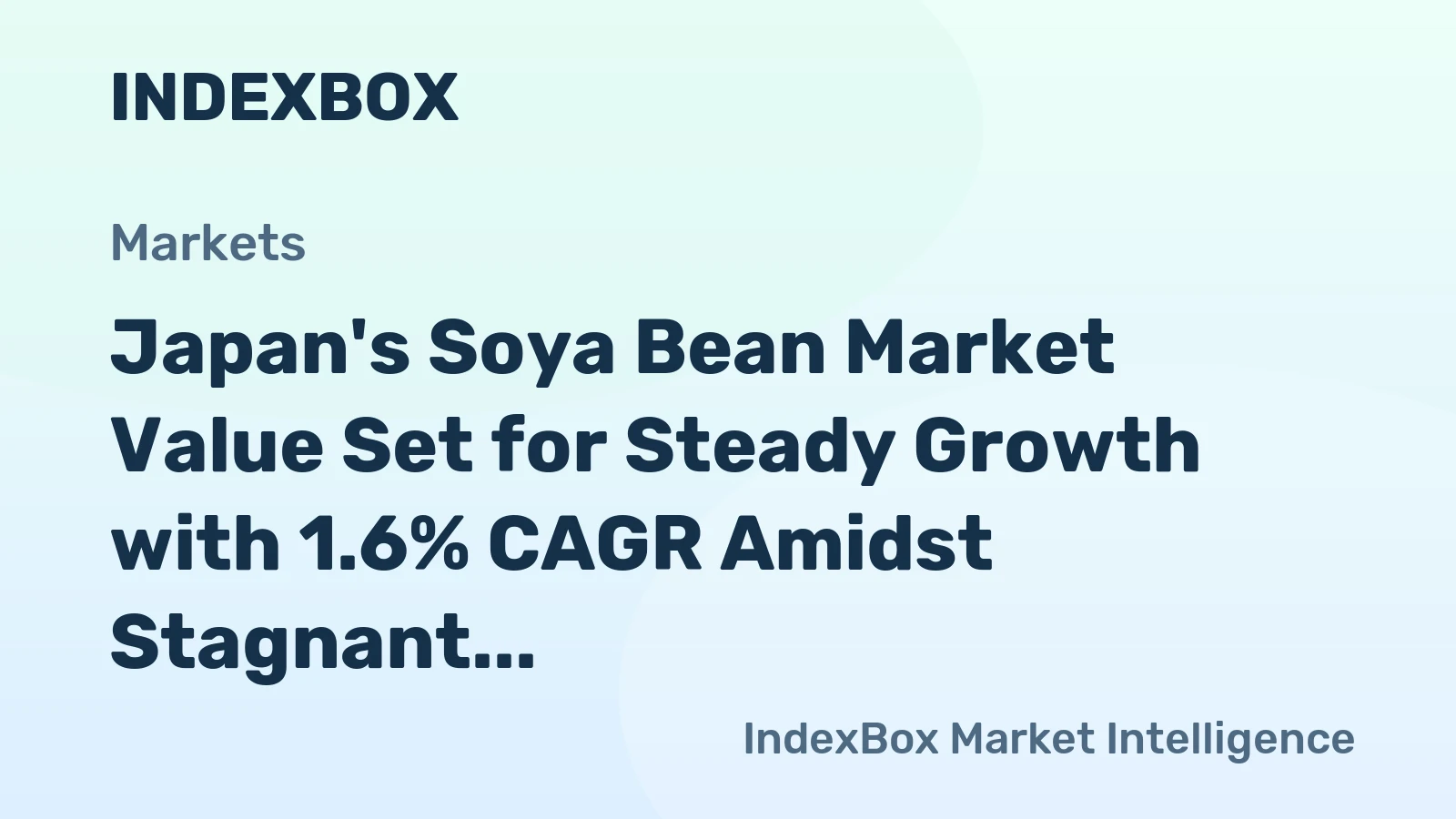 Japan's Soya Bean Market Value Set for Steady Growth with 1.6% CAGR Amidst Stagnant Volume