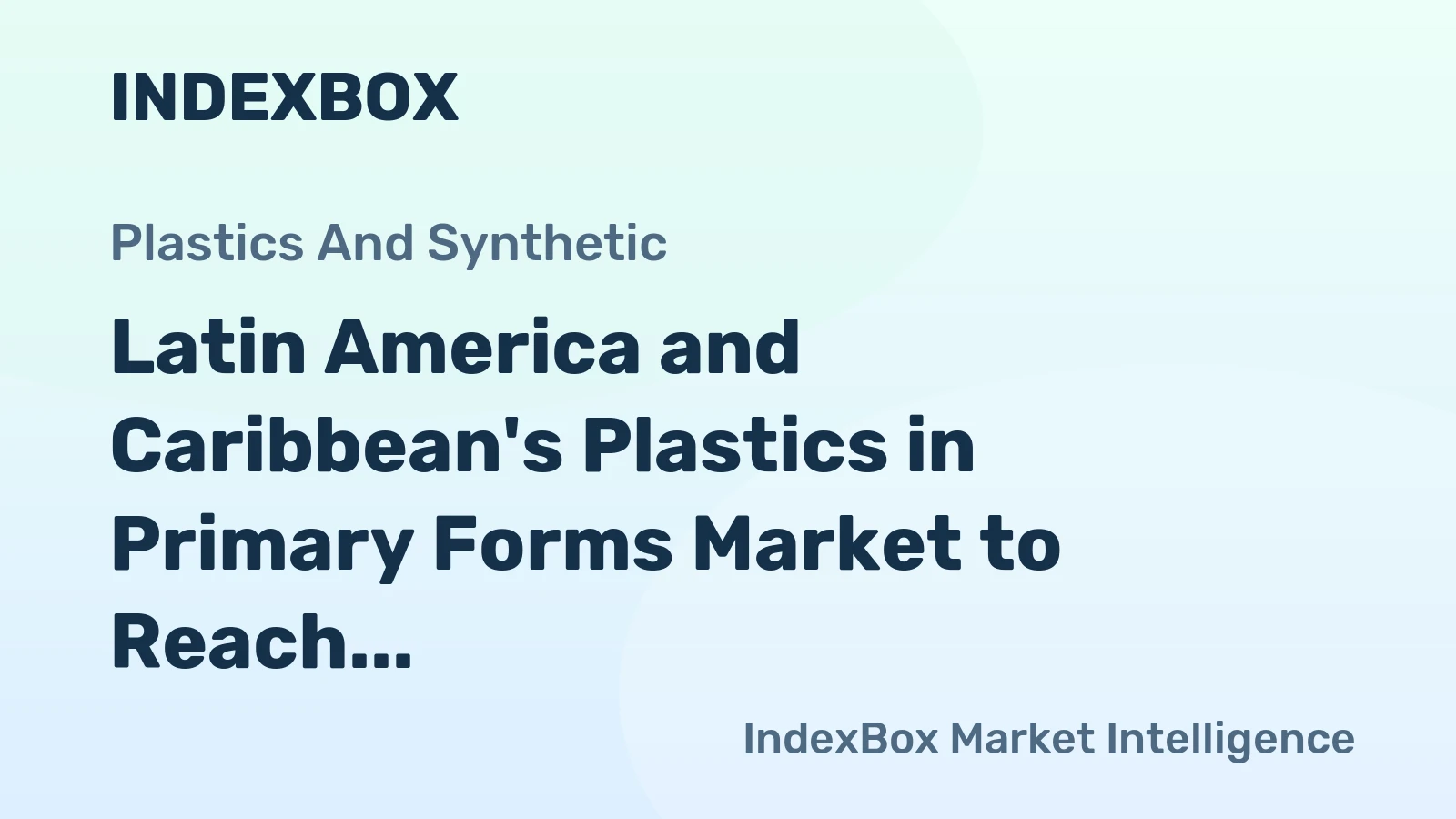 Latin America and Caribbean's Plastics in Primary Forms Market to Reach 47M Tons by 2035, Valued at $108B