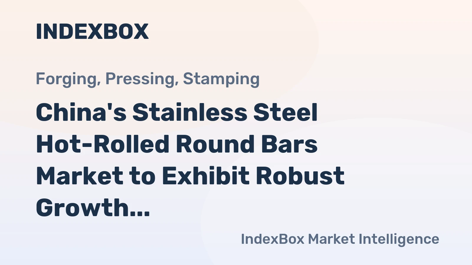 China's Stainless Steel Hot-Rolled Round Bars Market to Exhibit Robust Growth with CAGR of +5.4%