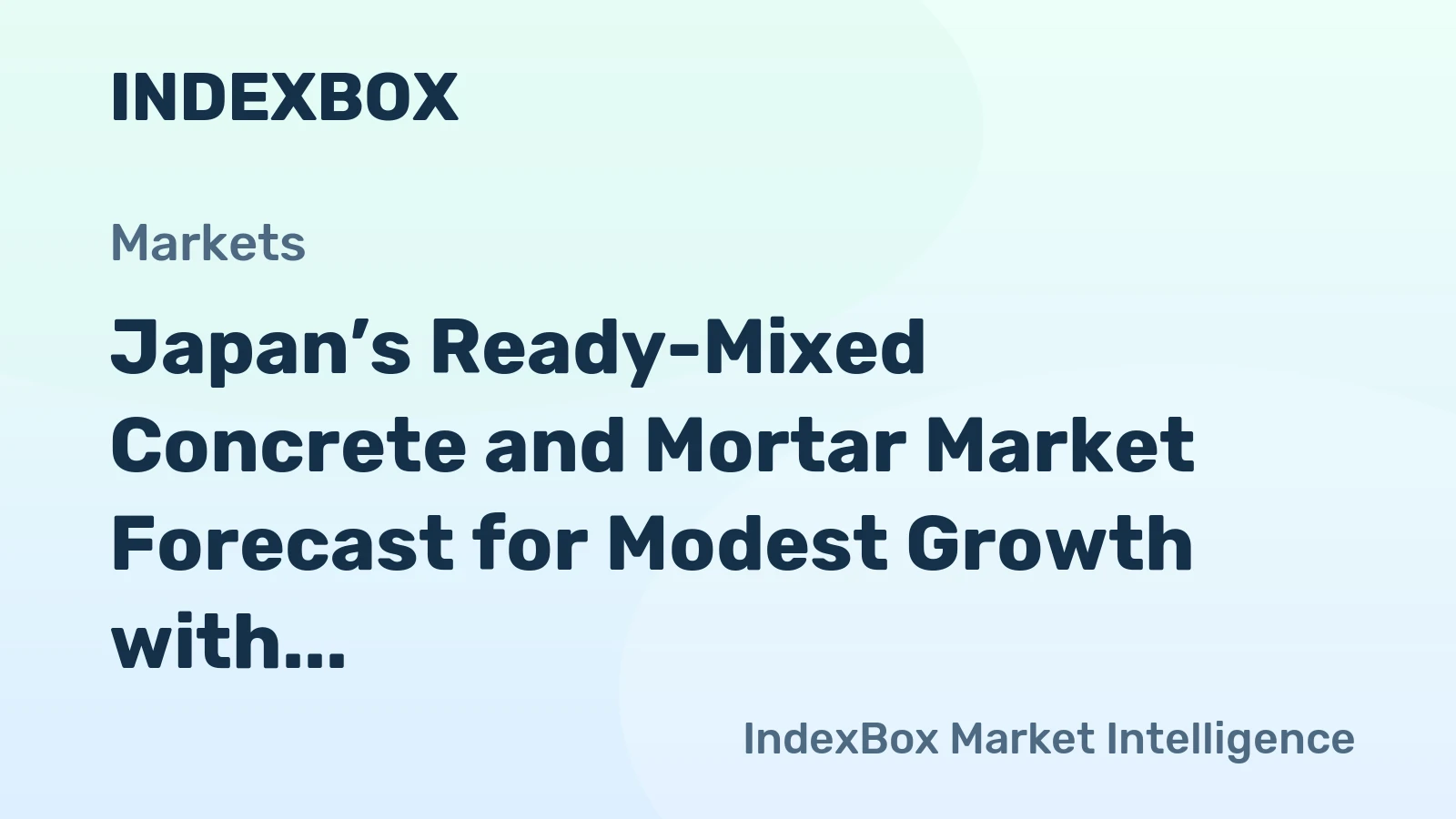 Japan’s Ready-Mixed Concrete and Mortar Market Forecast for Modest Growth with a 1.2% CAGR in Value