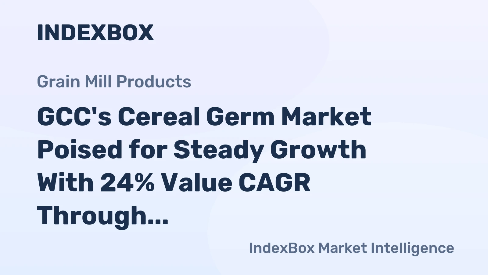 GCC's Cereal Germ Market Poised for Steady Growth With 24% Value CAGR Through 2035