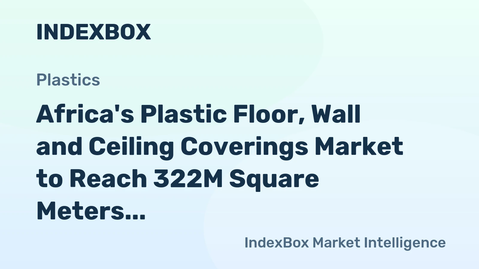 Africa's Plastic Floor, Wall and Ceiling Coverings Market to Reach 322M Square Meters and $676M by 2035