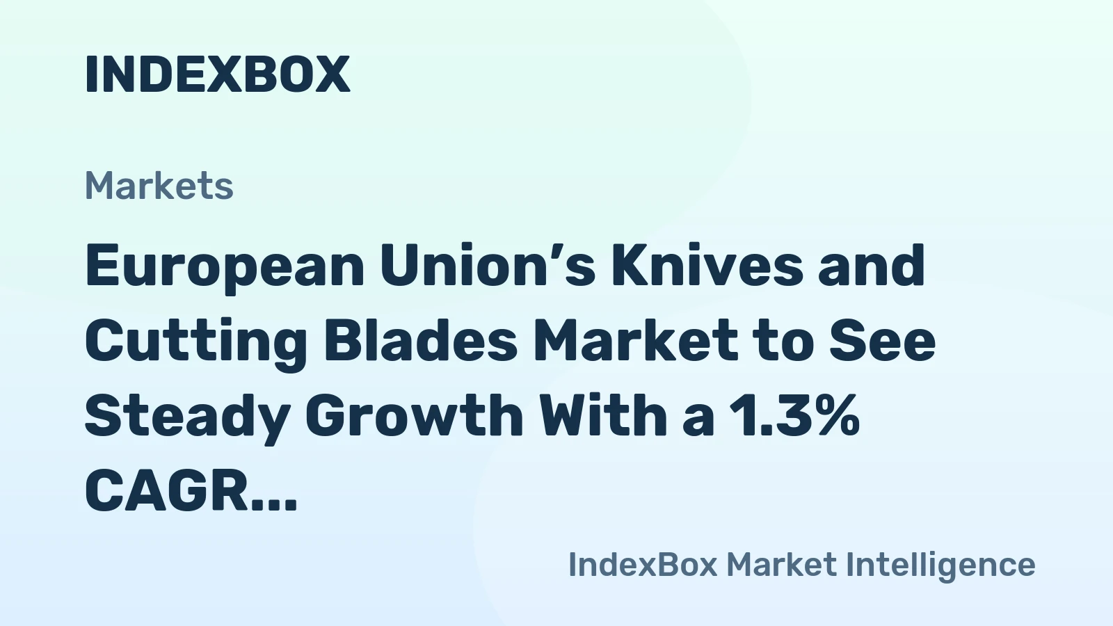 European Union’s Knives and Cutting Blades Market to See Steady Growth With a 1.3% CAGR Through 2035