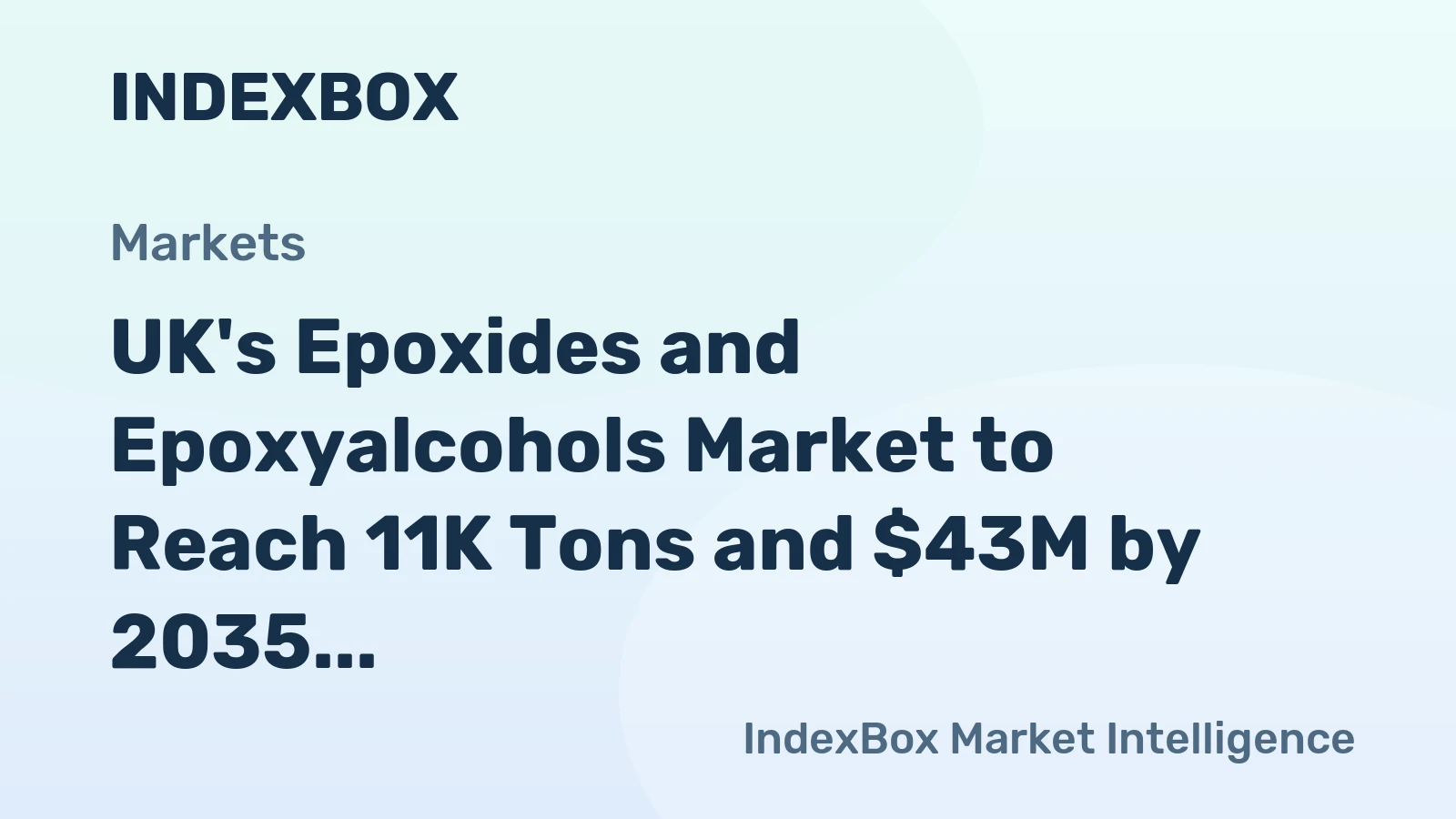 UK's Epoxides and Epoxyalcohols Market to Reach 11K Tons and $43M by 2035