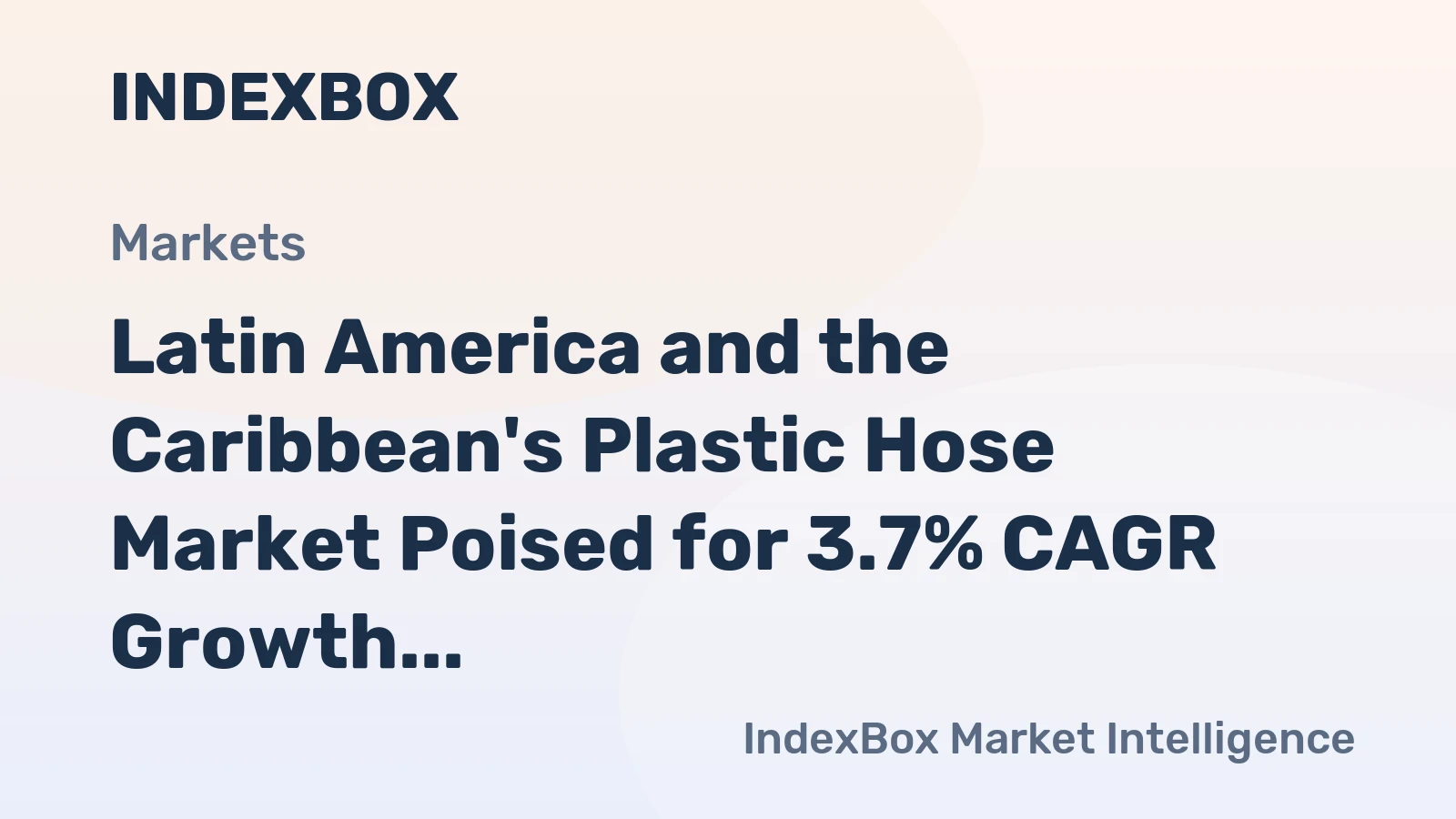 Latin America and the Caribbean's Plastic Hose Market Poised for 3.7% CAGR Growth Through 2035