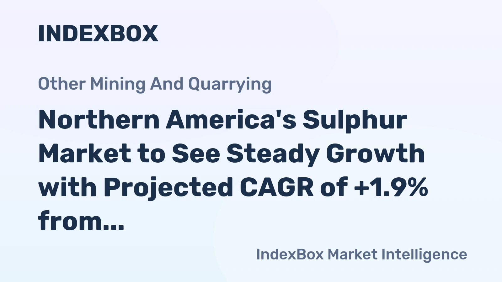 Northern America's Sulphur Market to See Steady Growth with Projected CAGR of +1.9% from 2024 to 2035