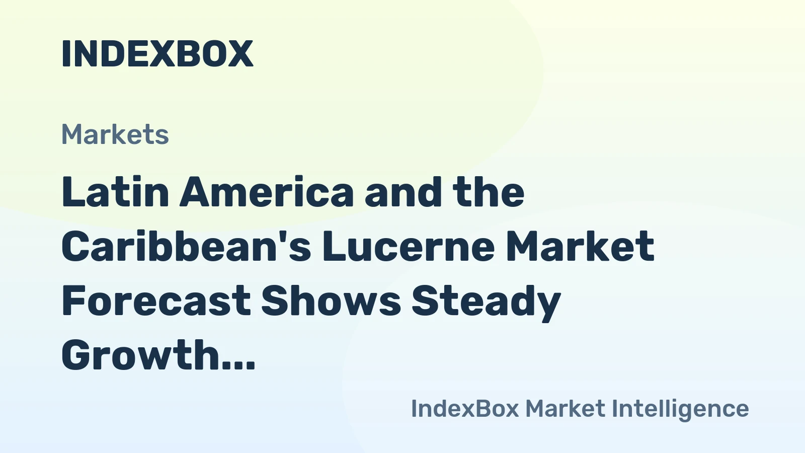 Latin America and the Caribbean's Lucerne Market Forecast Shows Steady Growth With a 0.5% CAGR in Value