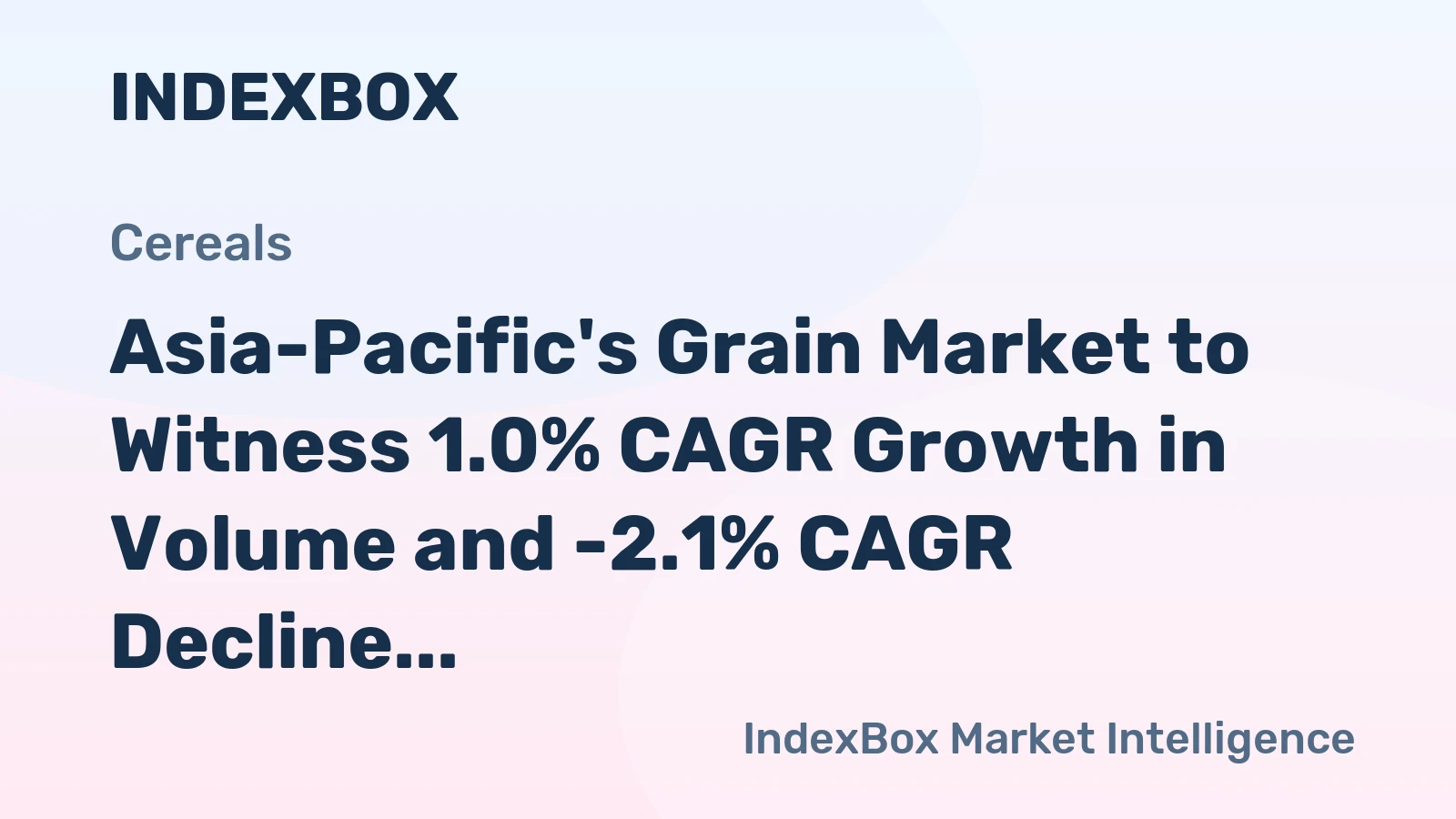 Asia-Pacific's Grain Market to Witness 1.0% CAGR Growth in Volume and -2.1% CAGR Decline in Value by 2035