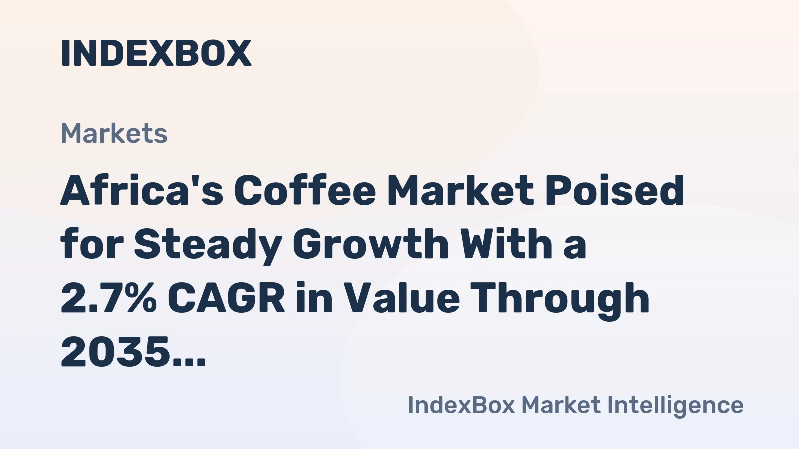 Africa's Coffee Market Poised for Steady Growth With a 2.7% CAGR in Value Through 2035