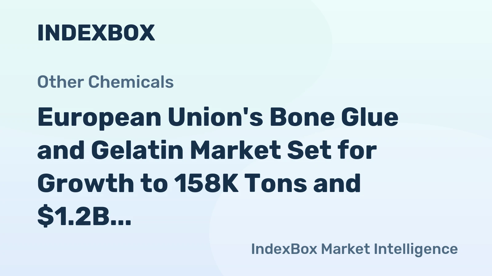 European Union's Bone Glue and Gelatin Market Set for Growth to 158K Tons and $1.2B Value