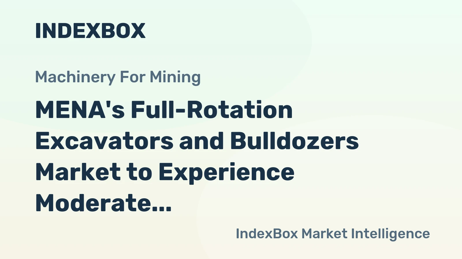 MENA's Full-Rotation Excavators and Bulldozers Market to Experience Moderate Growth with +1.2% CAGR