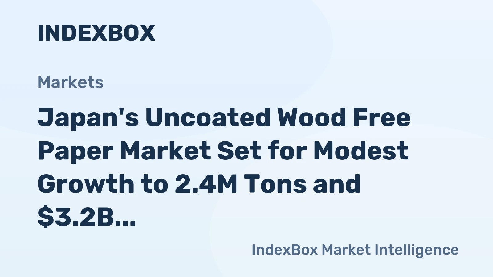 Japan's Uncoated Wood Free Paper Market Set for Modest Growth to 2.4M Tons and $3.2B by 2035