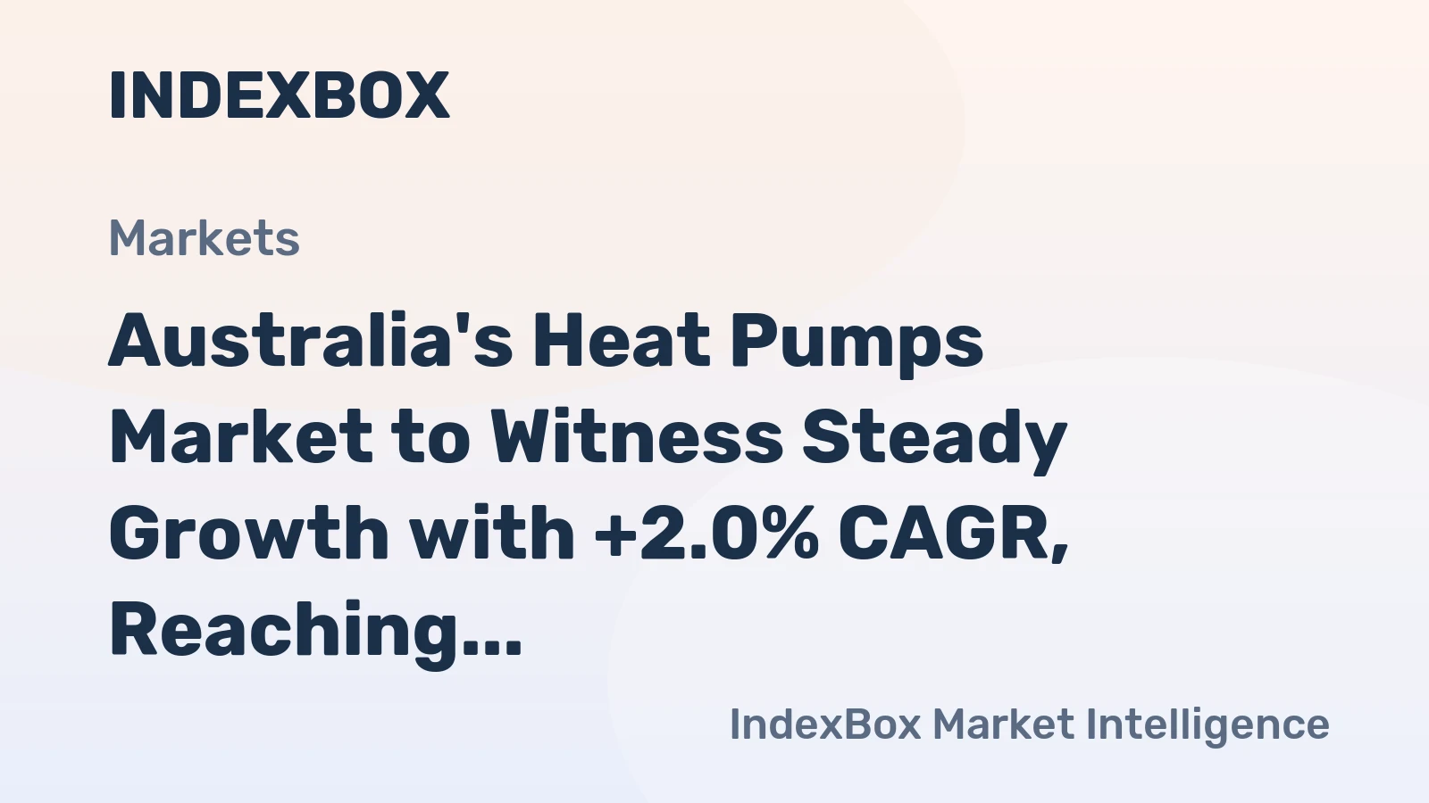 Australia's Heat Pumps Market to Witness Steady Growth with +2.0% CAGR, Reaching $220M by 2035