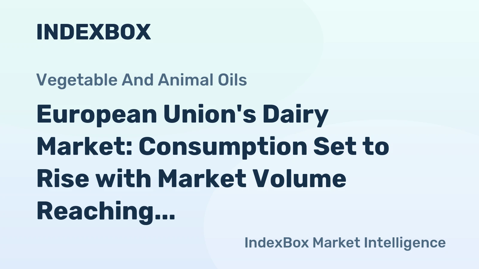 European Union's Dairy Market: Consumption Set to Rise with Market Volume Reaching 250M Tons and Value Hitting $262.8B by 2035