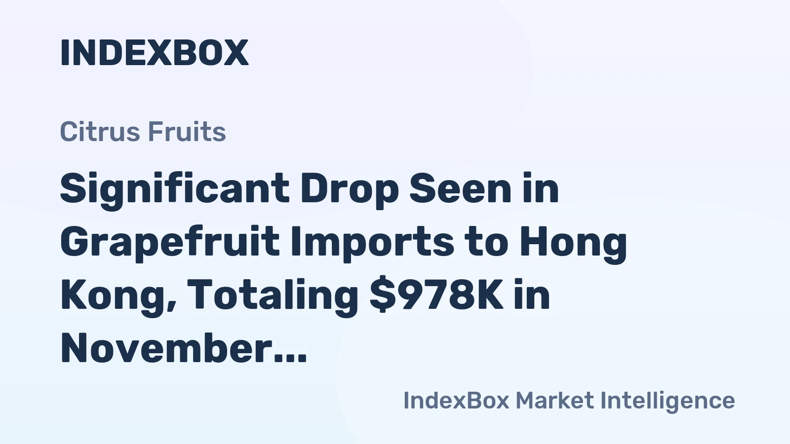 Significant Drop Seen in Grapefruit Imports to Hong Kong, Totaling $978K in November 2023