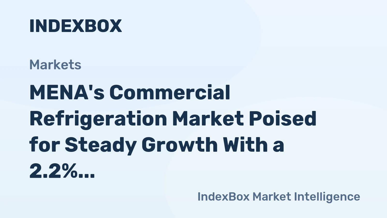 MENA's Commercial Refrigeration Market Poised for Steady Growth With a 2.2% CAGR in Value