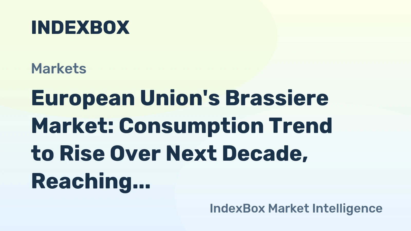 European Union's Brassiere Market: Consumption Trend to Rise Over Next Decade, Reaching 444M Units and $2.2B in Value by 2035