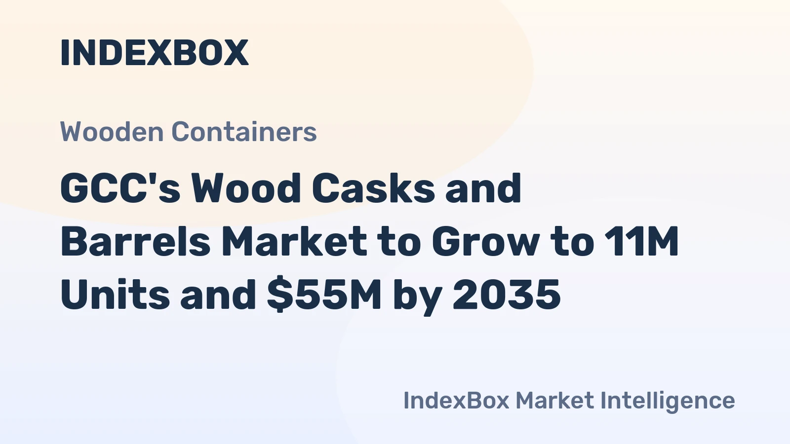 GCC's Wood Casks and Barrels Market to Grow to 11M Units and $55M by 2035