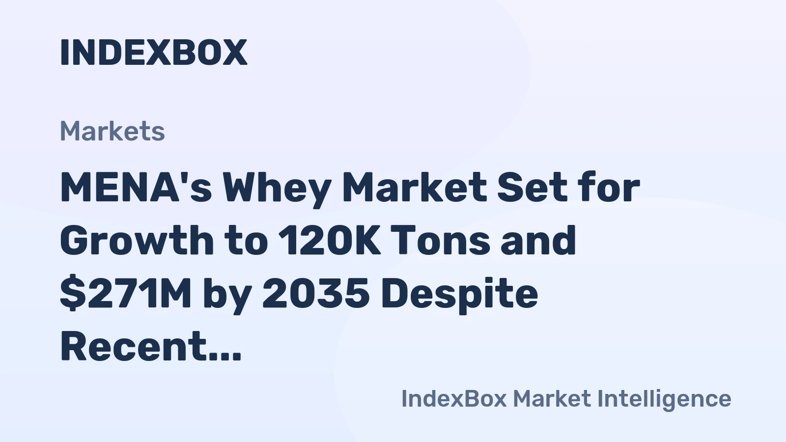 MENA's Whey Market Set for Growth to 120K Tons and $271M by 2035 Despite Recent Contraction