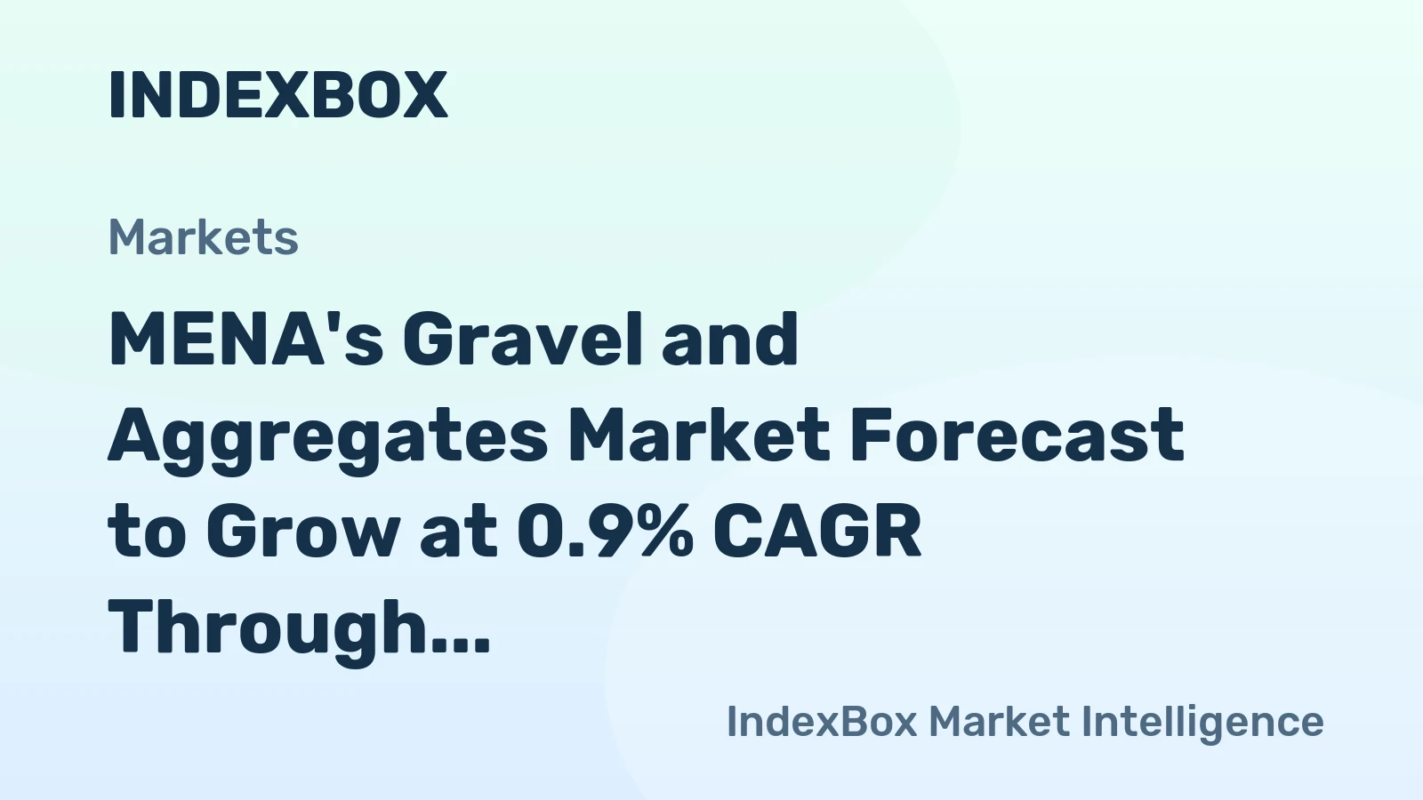 MENA's Gravel and Aggregates Market Forecast to Grow at 0.9% CAGR Through 2035