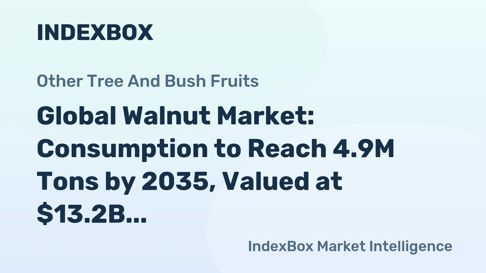 Global Walnut Market: Consumption to Reach 4.9M Tons by 2035, Valued at $13.2B