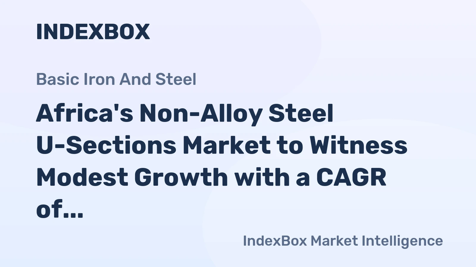 Africa's Non-Alloy Steel U-Sections Market to Witness Modest Growth with a CAGR of +0.8% from 2024 to 2035