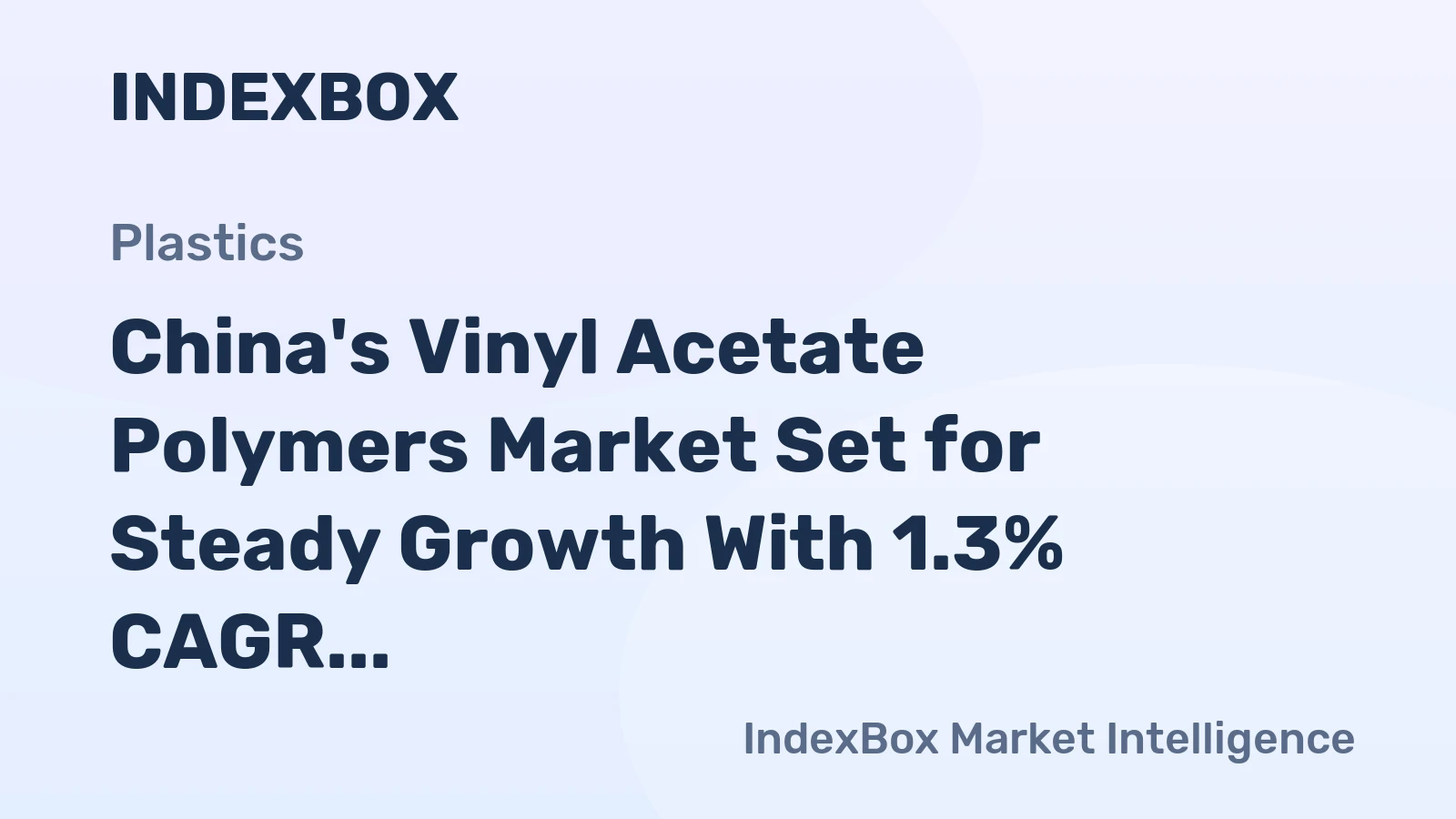 China's Vinyl Acetate Polymers Market Set for Steady Growth With 1.3% CAGR Through 2035