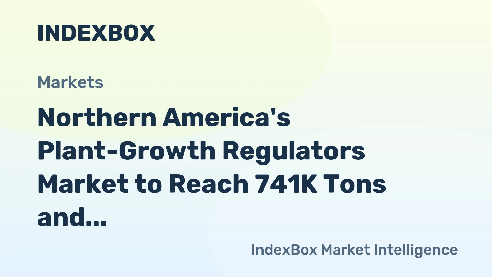 Northern America's Plant-Growth Regulators Market to Reach 741K Tons and $8.7 Billion