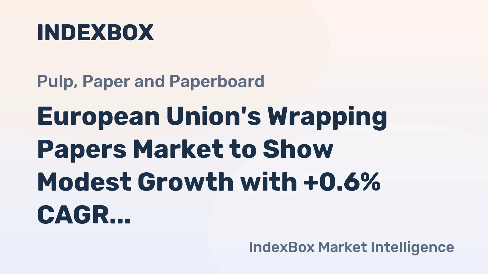 European Union's Wrapping Papers Market to Show Modest Growth with +0.6% CAGR