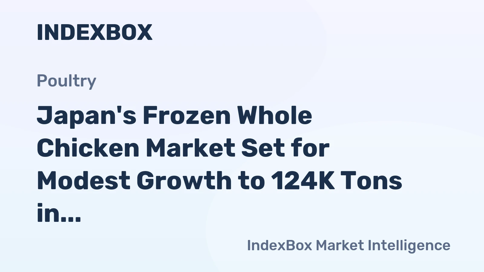 Japan's Frozen Whole Chicken Market Set for Modest Growth to 124K Tons in Volume and $230M in Value