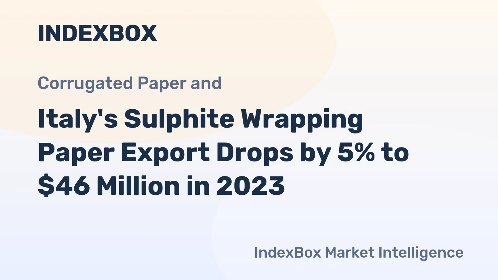 Italy's Sulphite Wrapping Paper Export Drops by 5% to $46 Million in 2023