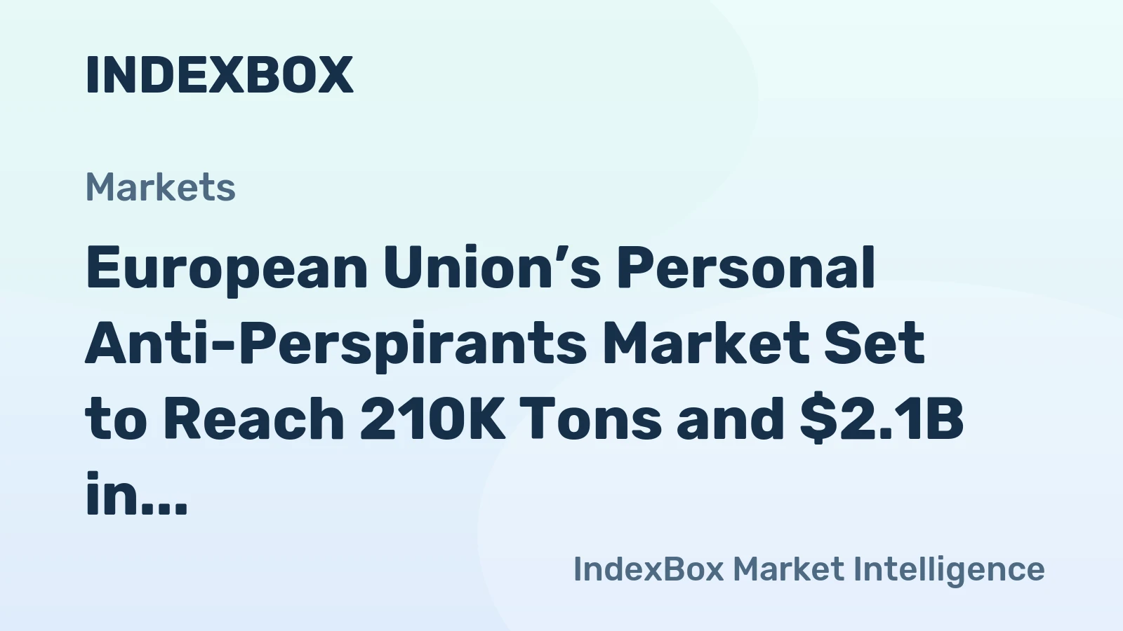 European Union’s Personal Anti-Perspirants Market Set to Reach 210K Tons and $2.1B in Value