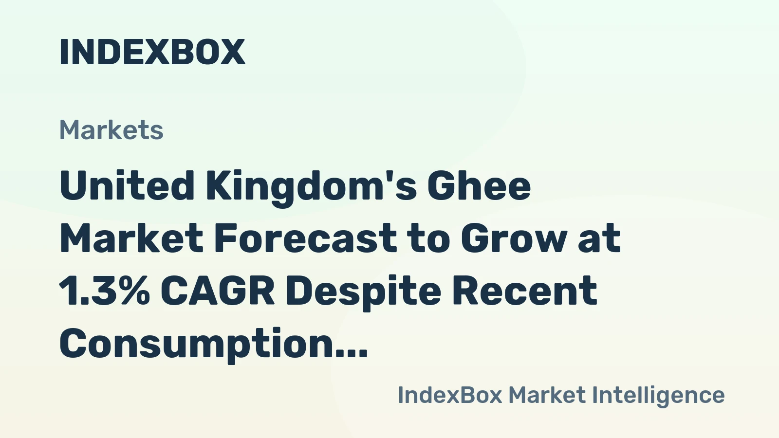 United Kingdom's Ghee Market Forecast to Grow at 1.3% CAGR Despite Recent Consumption Dip