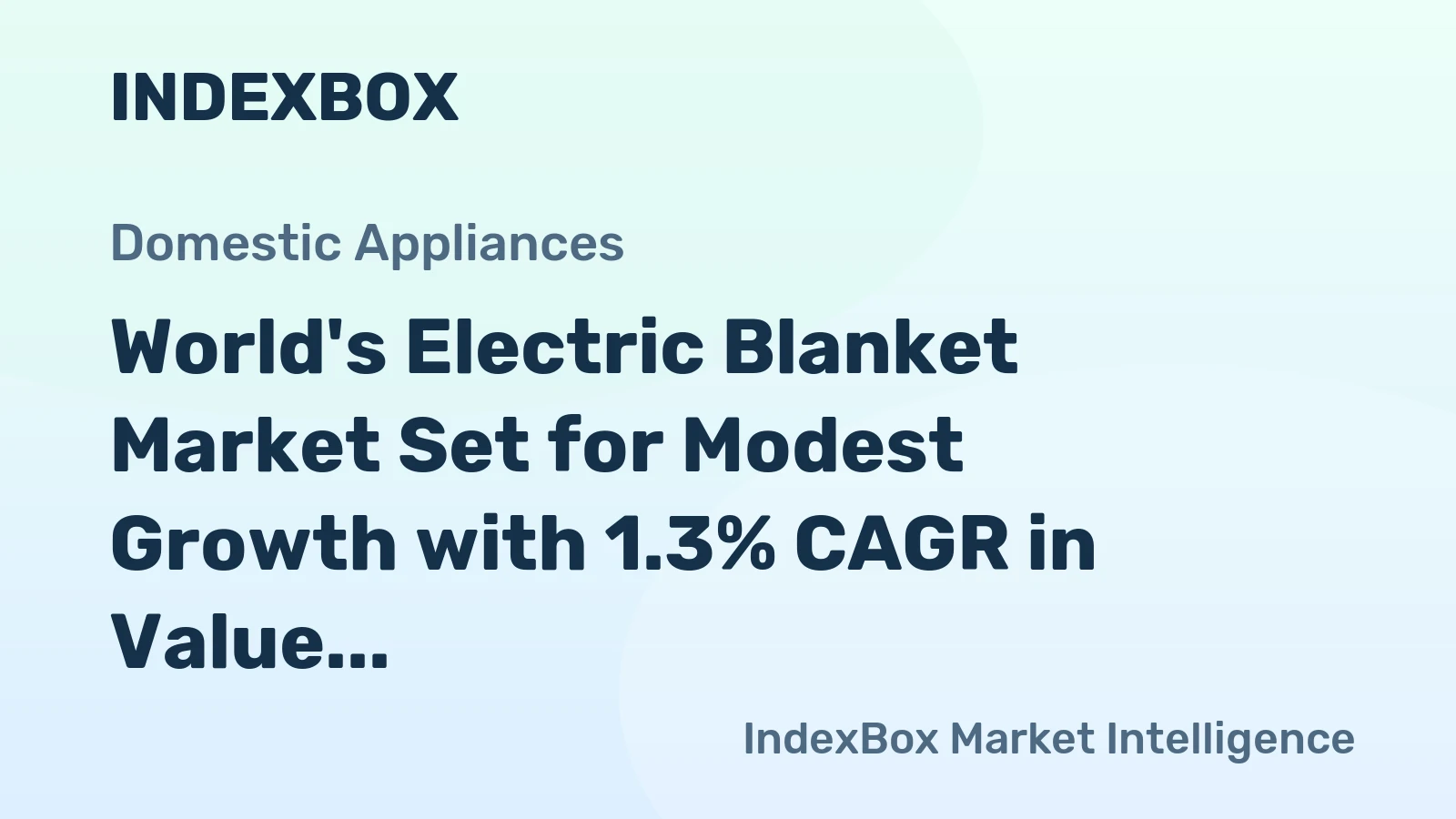 World's Electric Blanket Market Set for Modest Growth with 1.3% CAGR in Value Through 2035