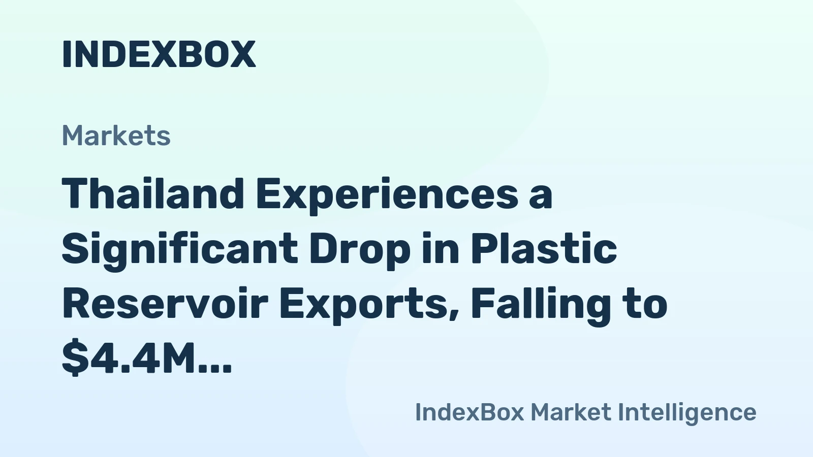 Thailand Experiences a Significant Drop in Plastic Reservoir Exports, Falling to $4.4M in 2024