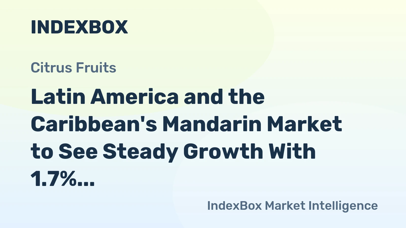 Latin America and the Caribbean's Mandarin Market to See Steady Growth With 1.7% Volume CAGR Through 2035