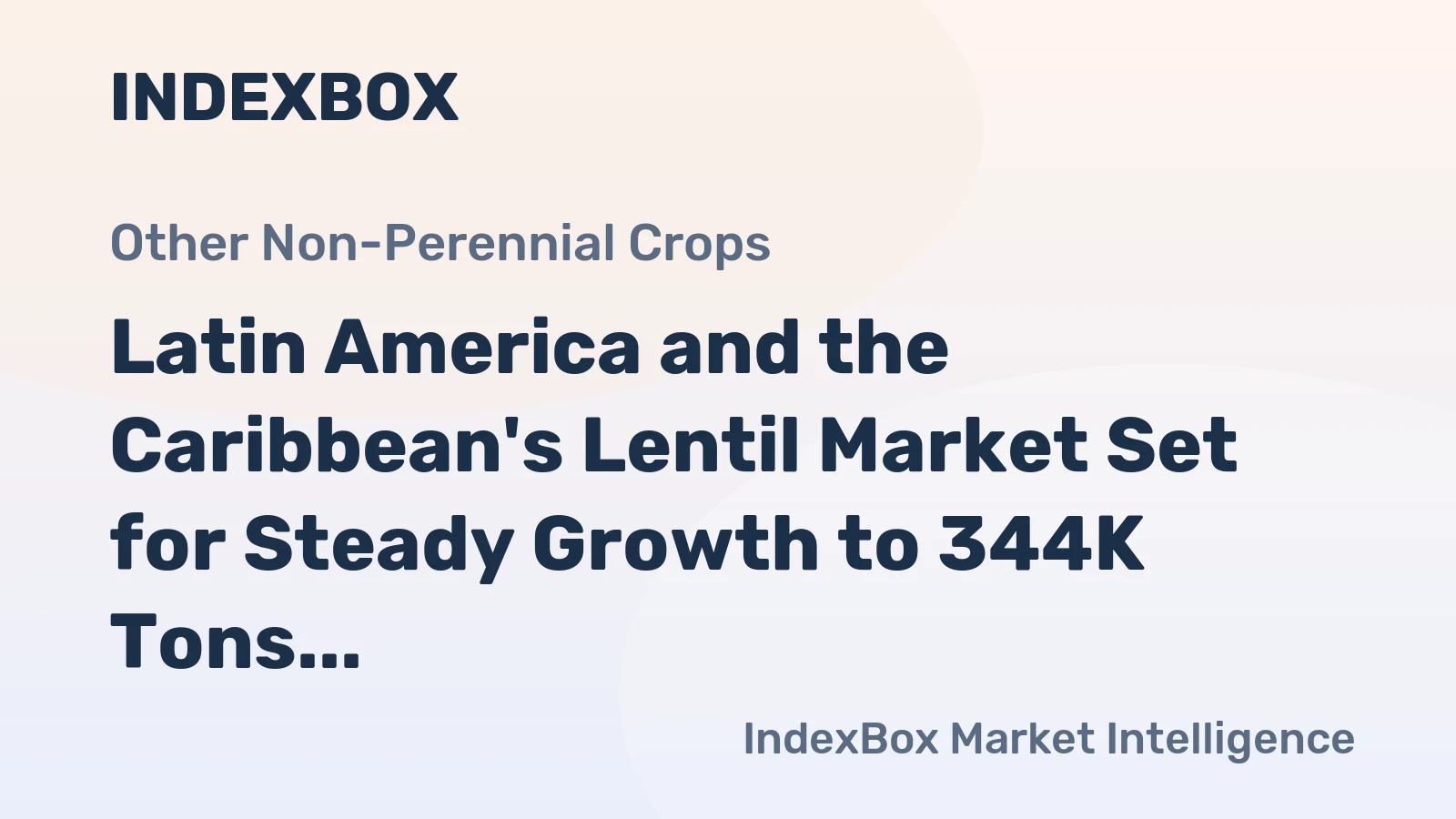 Latin America and the Caribbean's Lentil Market Set for Steady Growth to 344K Tons and $426M by 2035