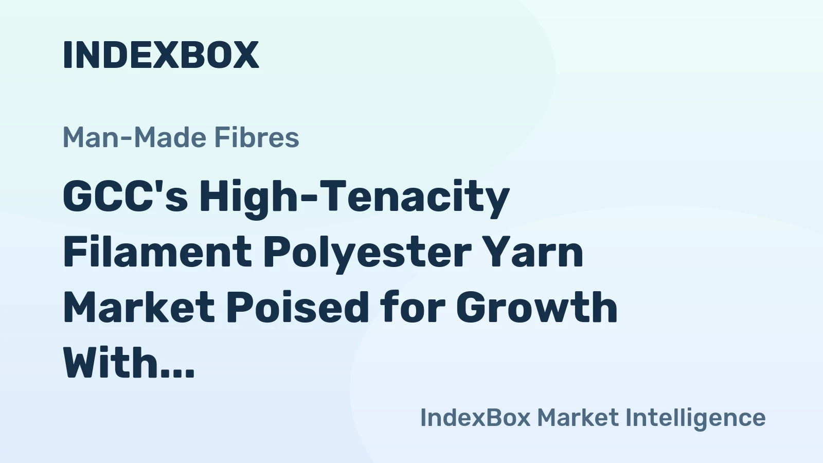 GCC's High-Tenacity Filament Polyester Yarn Market Poised for Growth With 4.6% CAGR in Value