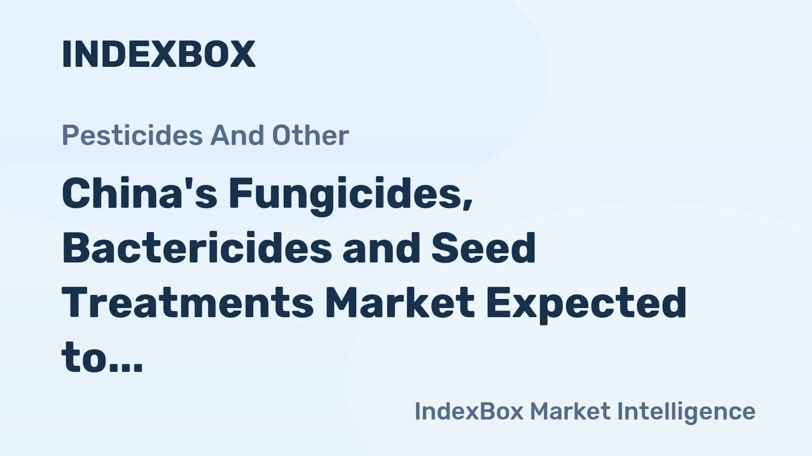 China's Fungicides, Bactericides and Seed Treatments Market Expected to Grow at 1.5% CAGR over Next Decade
