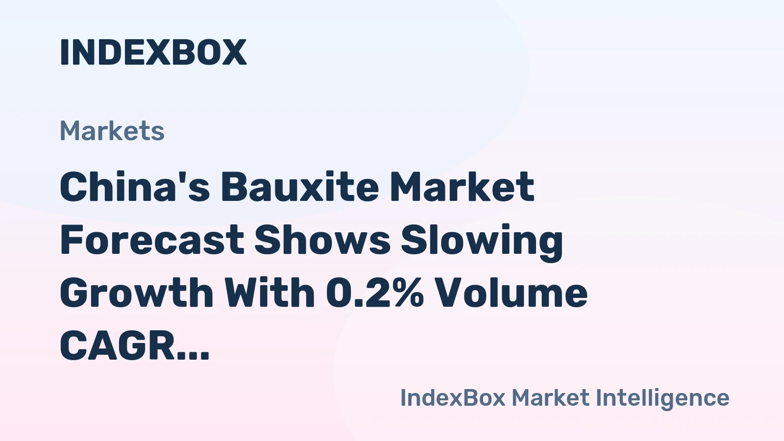 China's Bauxite Market Forecast Shows Slowing Growth With 0.2% Volume CAGR Through 2035