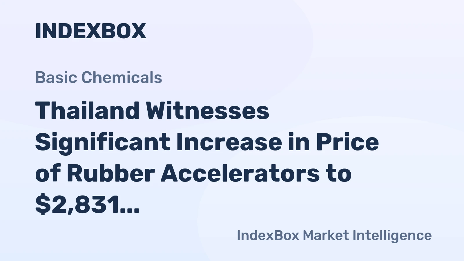 Thailand Witnesses Significant Increase in Price of Rubber Accelerators to $2,831 per Ton