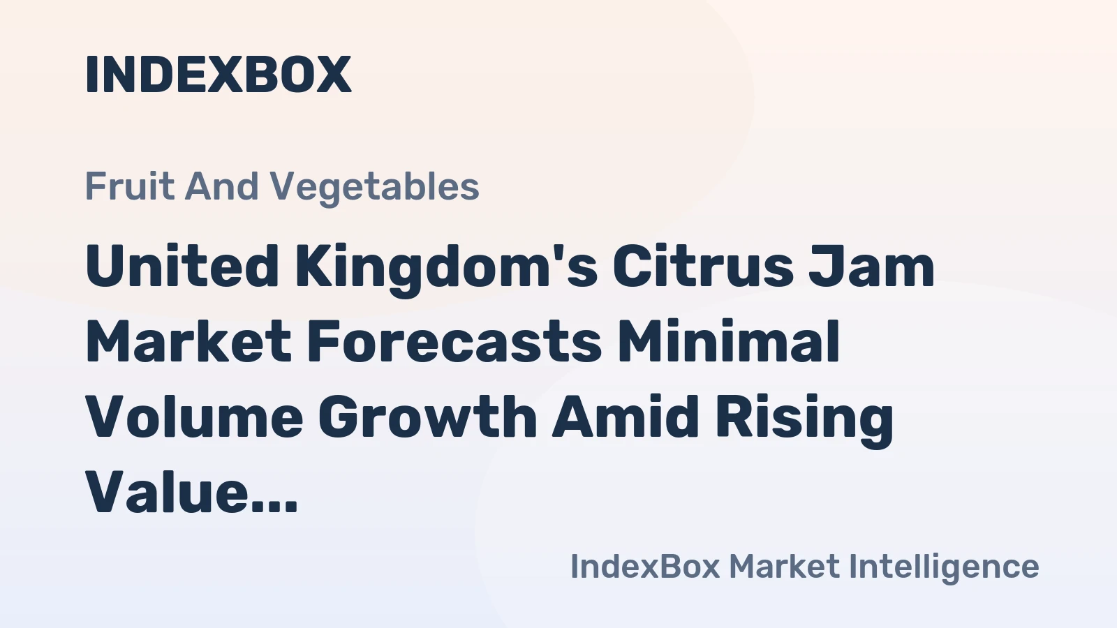 United Kingdom's Citrus Jam Market Forecasts Minimal Volume Growth Amid Rising Value