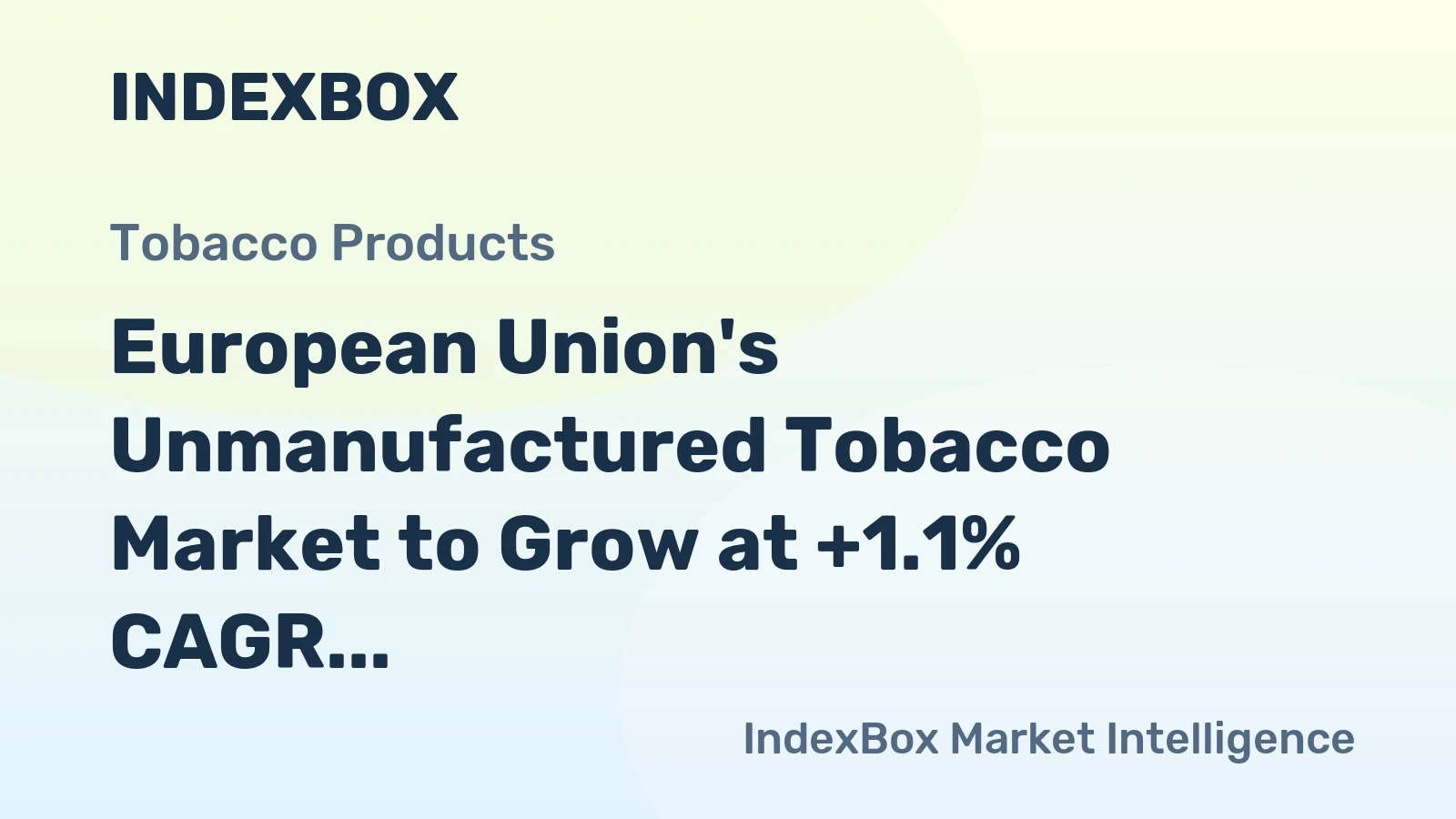 European Union's Unmanufactured Tobacco Market to Grow at +1.1% CAGR, Reaching $3.7B by 2035
