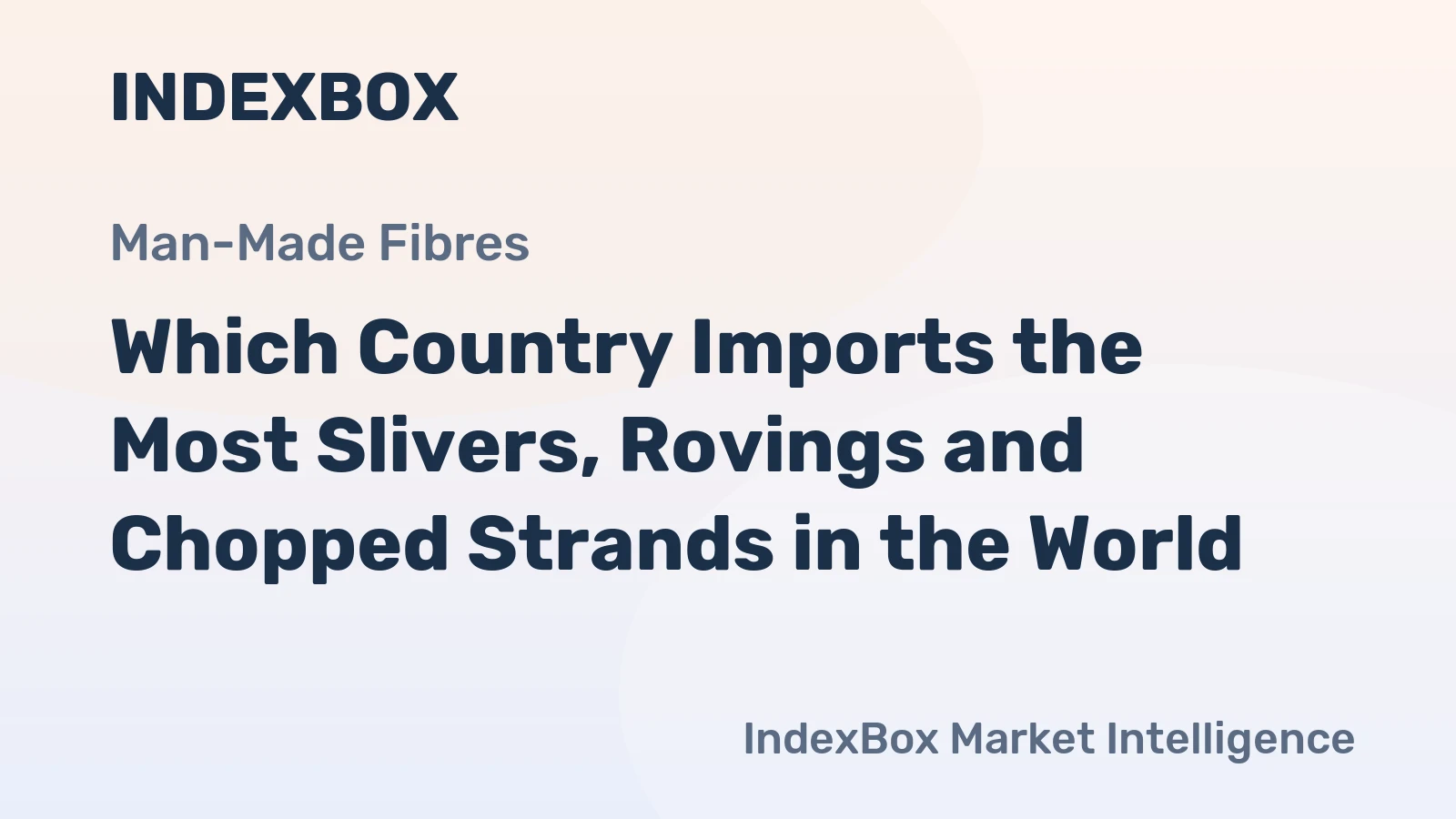Which Country Imports the Most Slivers, Rovings and Chopped Strands in the World?