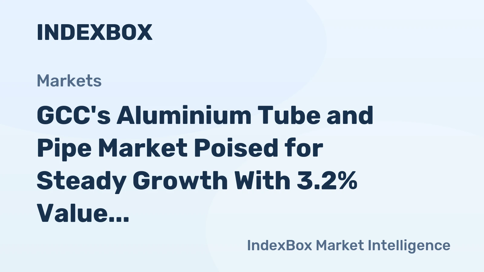 GCC's Aluminium Tube and Pipe Market Poised for Steady Growth With 3.2% Value CAGR Through 2035