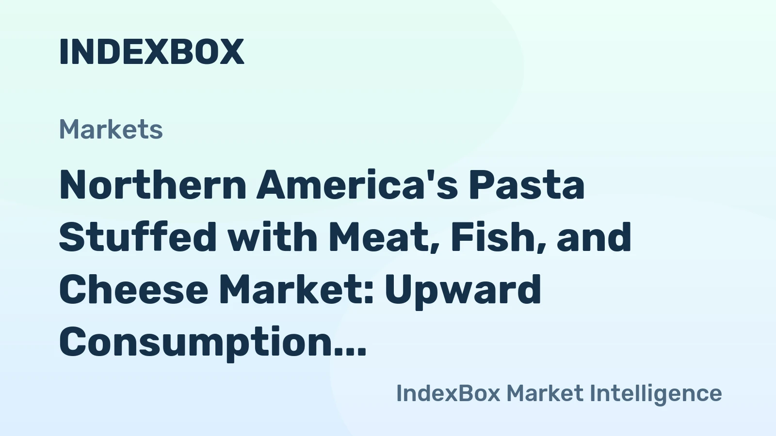 Northern America's Pasta Stuffed with Meat, Fish, and Cheese Market: Upward Consumption Trend Expected to Continue, Reaching 570K Tons and $2B in Value by 2035
